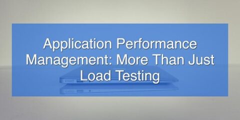 Application Performance Management More Than Just Load Testing - NMSaaS